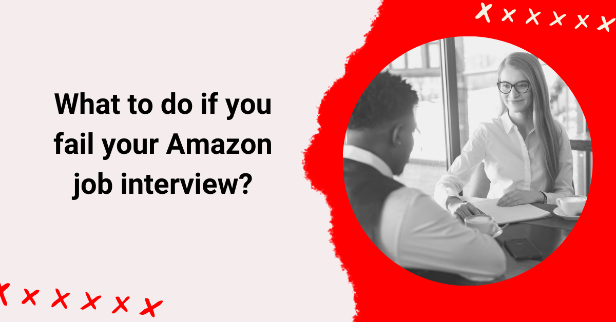 What to do if you fail your Amazon job interview? - Holly Lee Coaching